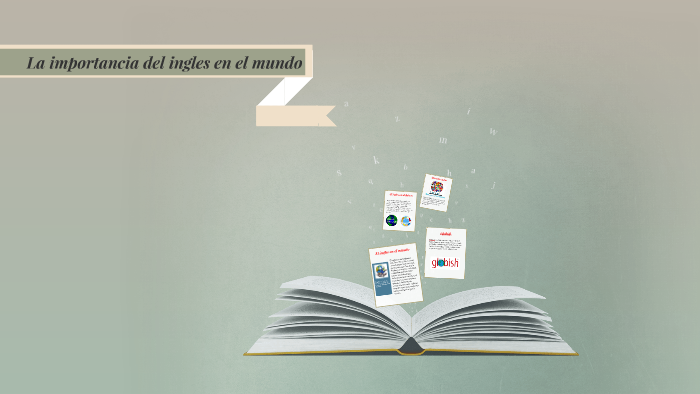 La importancia del ingles en el mundo by Andrea Alvarez on Prezi