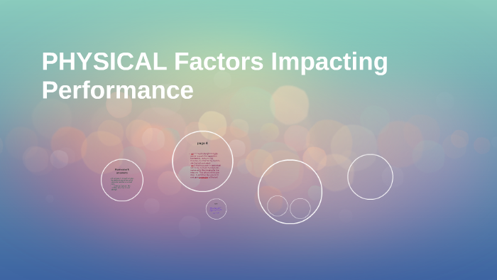 PHYSICAL Factors Impacting Performance by Melissa Tweedie on Prezi