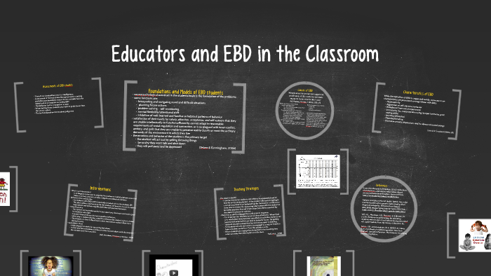 Educators and EBD in the Classroom by Samantha Frank on Prezi