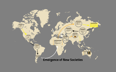 Emergence of New Societies by on Prezi