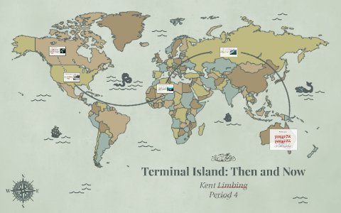Terminal Island: Then and Now by kent - on Prezi