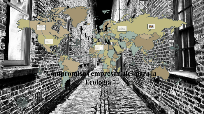 "Compromisos empresariales para la ecologia " by cess castillo on Prezi