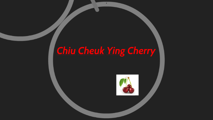 Chiu Cheuk Ying Cherry by Chiu Cheuk Ying Cherry on Prezi
