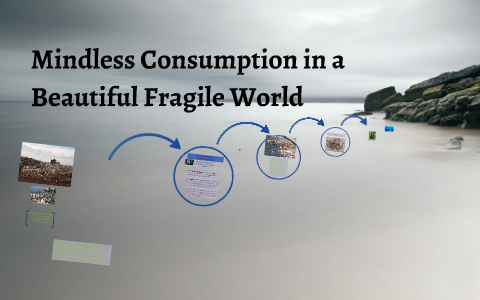 Mindless Consumption by Kyle Samejima on Prezi