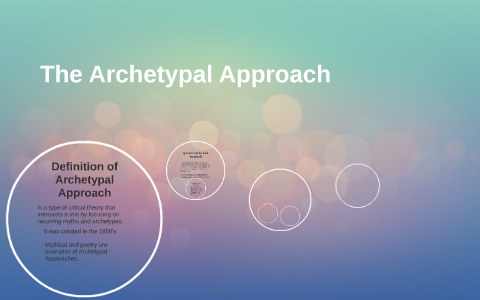 The Archetypal Approach by Kaylie Kitchens on Prezi