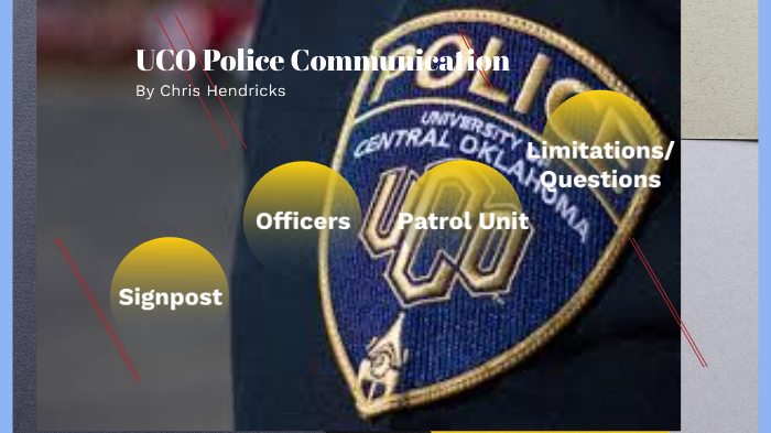 UCO Police Communication by chris hendricks on Prezi