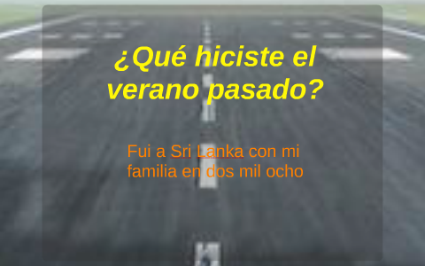 ¿Que hiciste el verano pasado? by GS P on Prezi
