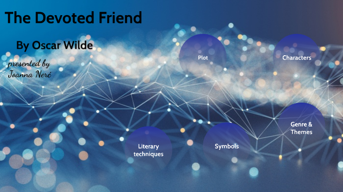 The Devoted Friend by Oscar Wilde by Joasia Nerć on Prezi