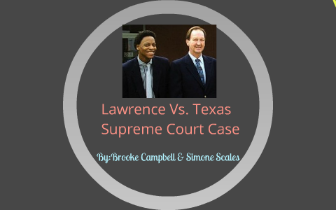 Lawrence Vs. Texas by Brooke Campbell on Prezi
