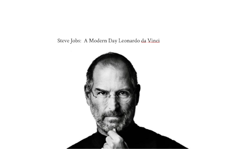 Steve Jobs: A Modern Day Leonardo da Vinci by Kate Bosh on Prezi
