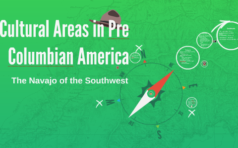 Cultural Areas in Pre-Colombian American by Natalie Dash on Prezi