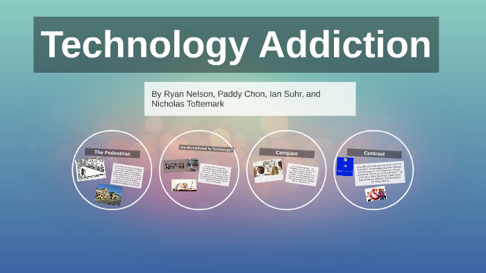 Technology Addiction by Ryan Nelson on Prezi