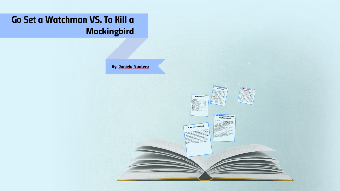 Go Set a Watchman Vs. To Kill a Mockingbird by Daniela Montero on Prezi