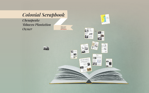 Colonial Scrapbook by Natalie Dash on Prezi