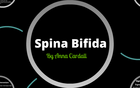Spina Bifida by Anna Cardall on Prezi