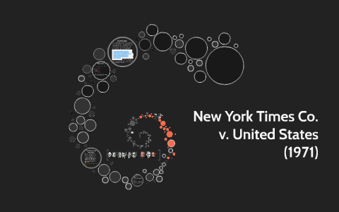 New York Times Co. v. United States (1971) by Jose Leon on Prezi
