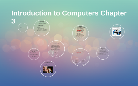 Introduction to Computers Chapter 3 by Nicole Bradbury on Prezi