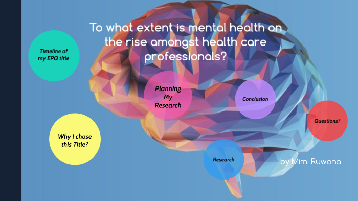 EPQ:To what extent is mental health on the rise amongst healthcare ...