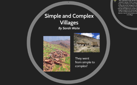 Simple and Complex Villages by Sarah W on Prezi