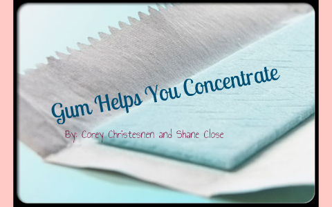 Gum Presentation by Corey Christensen on Prezi