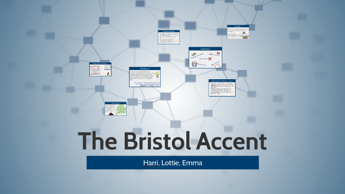 The Bristol Accent by Harriet Day on Prezi