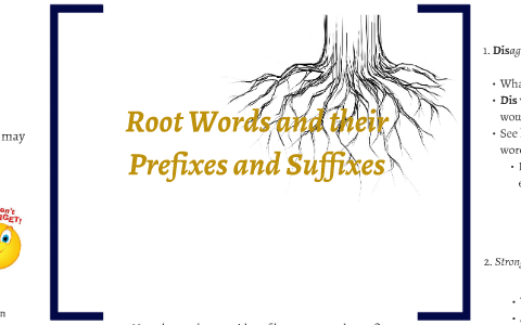 Root Words and their Prefixes and Suffixes by Gabrielle Meade on Prezi