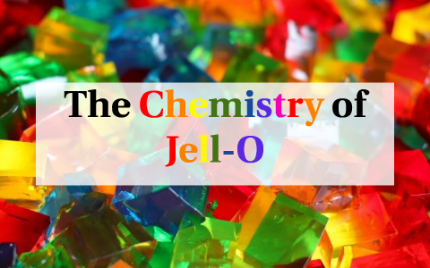The Chemistry of Jello by Shanti Penprase on Prezi