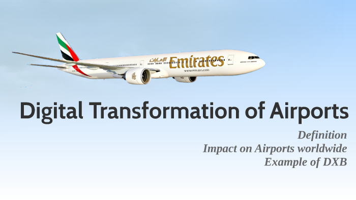 Digital Transformation of Airports by Valentina Chiofalo on Prezi