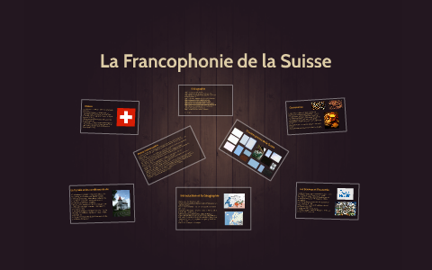La Francophonie de la Suisse by Michail Roesli on Prezi