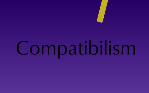 Compatibilism by Safia Mohamed on Prezi
