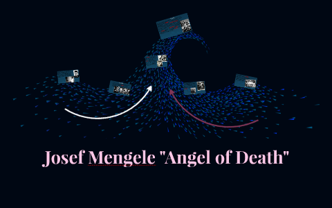 Josef Mengele "Angel of Death" by Melissa Rodriguez on Prezi