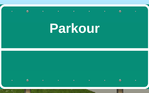 Parkour by corey agius on Prezi