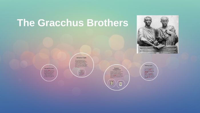 The Gracchus Brothers by Christina Ponsa on Prezi