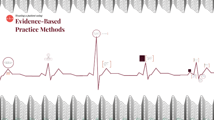 Evidence-based Practice methods by Jessica Petrey on Prezi