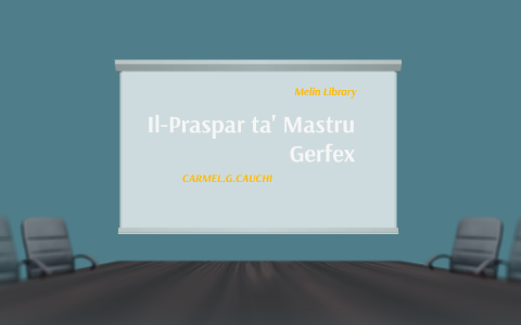 Il-Praspar ta' Mastru Gerfex by Carmen Zammit on Prezi