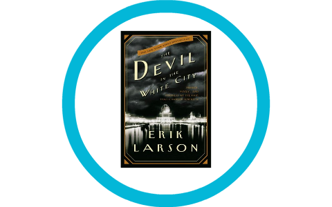 The Devil In the White City by kalyn hill on Prezi