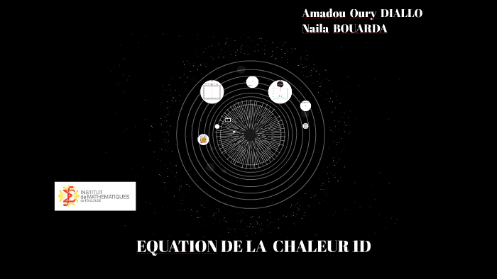 EQUATION DE LA CHALEUR 1D by Amadou Diallo on Prezi