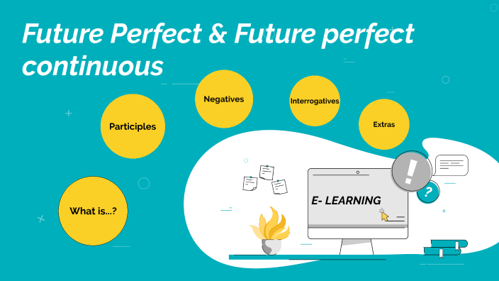 Future Perfect and Future Perfect Continuous by Ana Xavier on Prezi