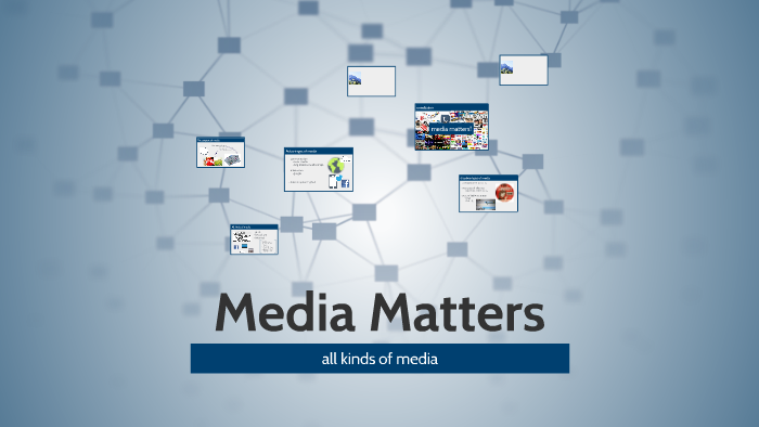 Media Matters by on Prezi