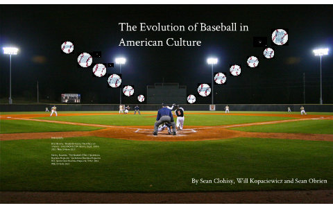 Evolution of Baseball in American Culture by Sean Clohisy on Prezi