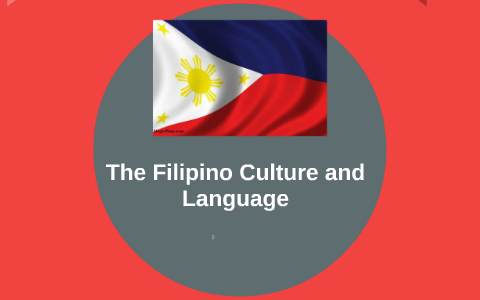 The Filipino culture and language by christabel dinwiddie