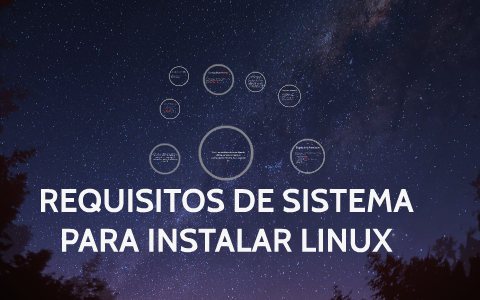 REQUISITOS DE SISTEMA PARA INSTALAR LINUX by Jorge Chavez on Prezi