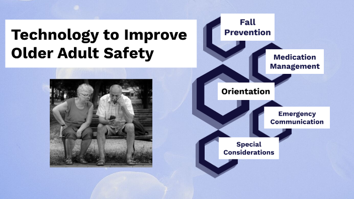 Technology to improve Older Adult Safety by Britteny Godar on Prezi
