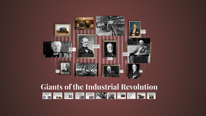 Giants of the Industrial Revolution by Scott Ivers on Prezi