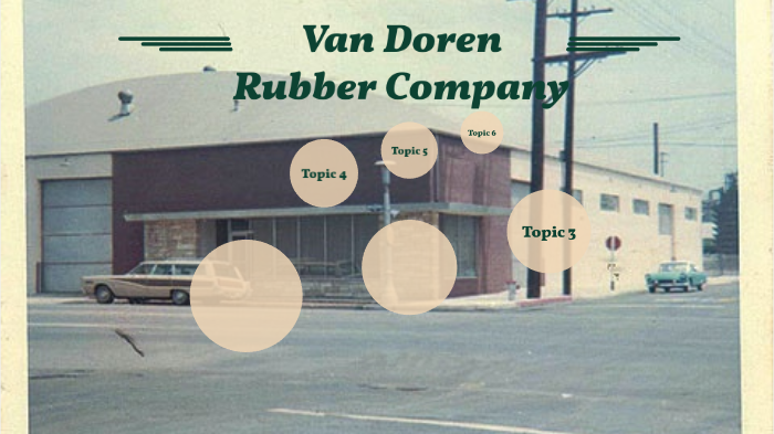 Van Doren Rubber Company by Riley Rowe on Prezi