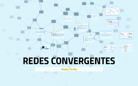 REDES CONVERGENTES by nuvia suarez on Prezi