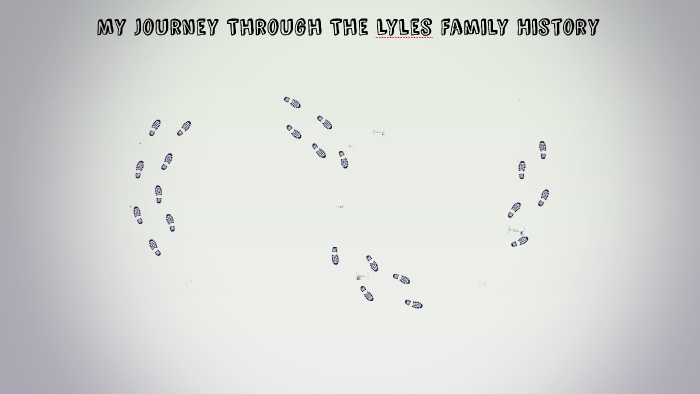 My Journey Through The Lyles Family History by tayler lyles on Prezi