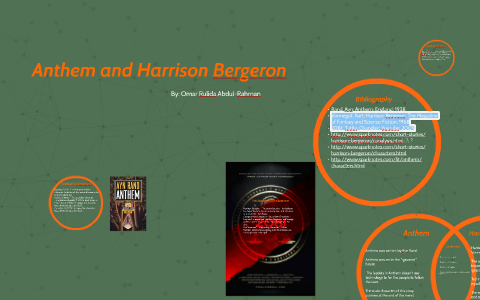 Anthem and Harrison Bergeron by Omar Abdul-Rahman on Prezi