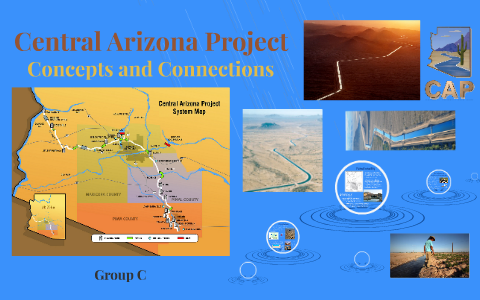 Central Arizona Project by Micheal Valencia on Prezi