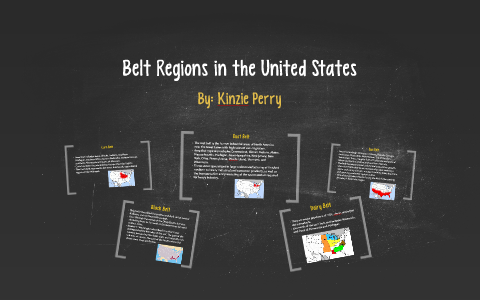 Belt Regions in the United States by Kinzie Perry on Prezi